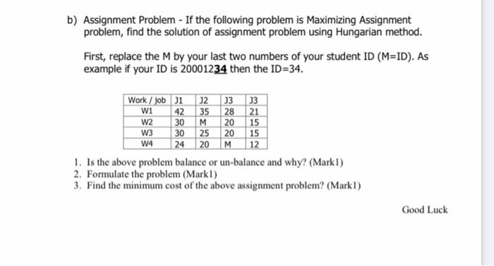 Solved b) Assignment Problem - If the following problem is | Chegg.com