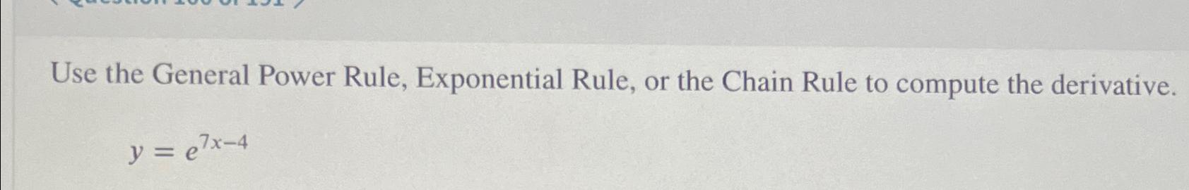 Solved Use the General Power Rule, Exponential Rule, or the | Chegg.com