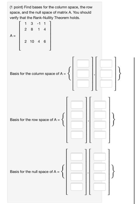 Solved (1 point) Find the rank and the nullity of the matrix | Chegg.com