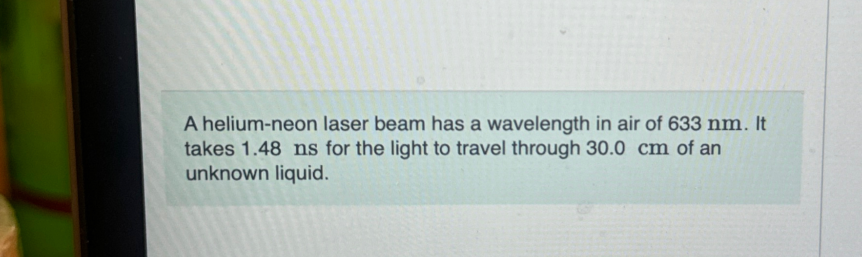 Solved A helium-neon laser beam has a wavelength in air of | Chegg.com