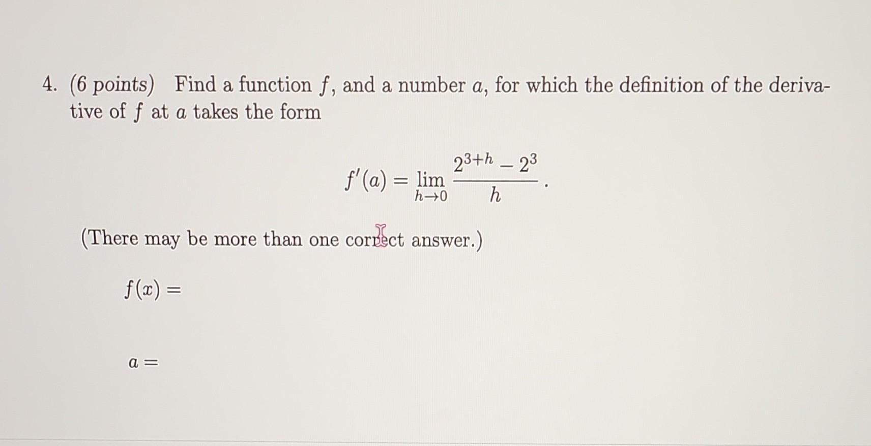 Solved 4. (6 points) Find a function f, and a number a, for | Chegg.com