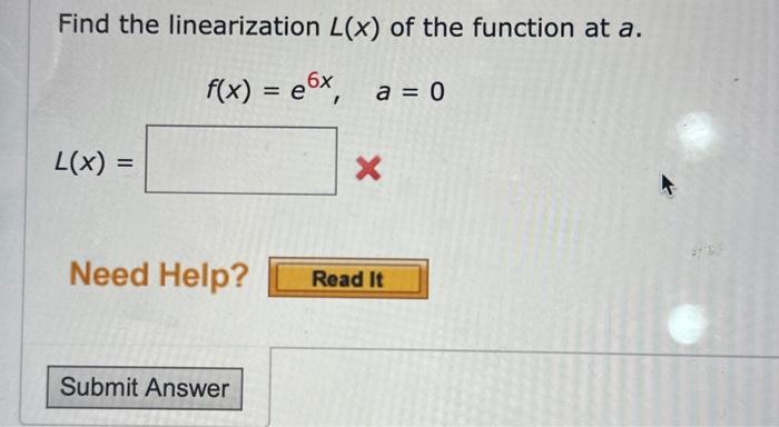 Solved Find the linearization L(x) of the function at a. | Chegg.com
