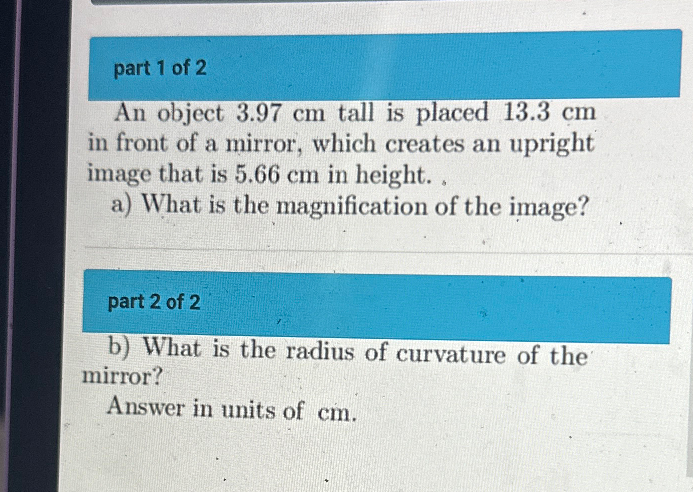 Solved part 1 ﻿of 2An object 3.97cm ﻿tall is placed 13.3cm | Chegg.com