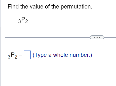 Solved Find the value of the permutation.?3P2?3P2=(Type a | Chegg.com