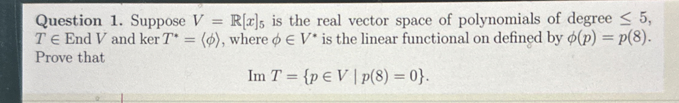 Solved Question 1. ﻿Suppose V=R[x]5 ﻿is the real vector | Chegg.com