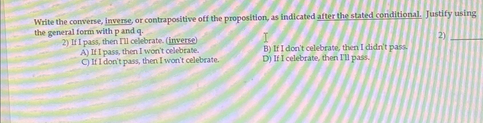 Solved Write the converse, inverse, or contrapositive off | Chegg.com