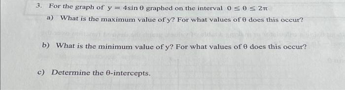Solved 3. For the graph of y = 4sin 0 graphed on the | Chegg.com