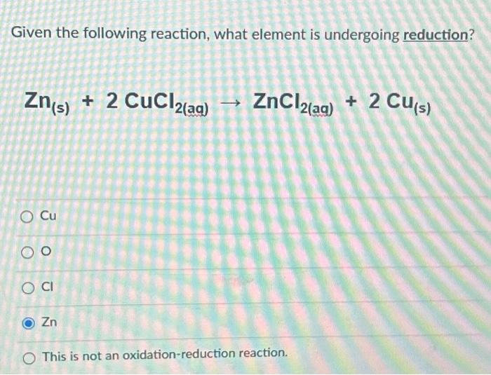 Solved Given the following reaction, what element is | Chegg.com