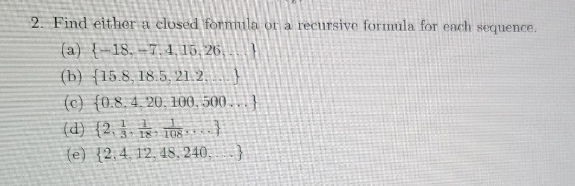 Solved 2. Find either a closed formula or a recursive | Chegg.com