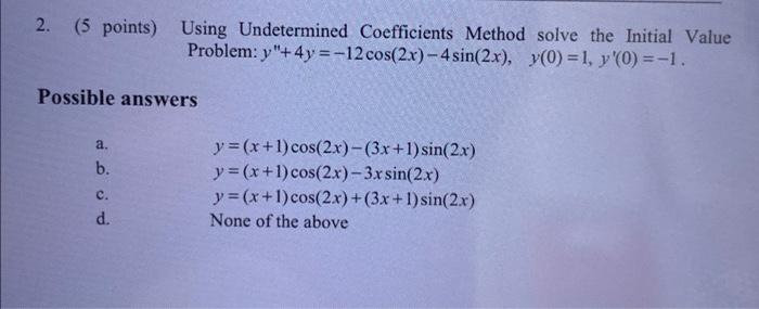 Solved 2. (5 points) Using Undetermined Coefficients Method | Chegg.com