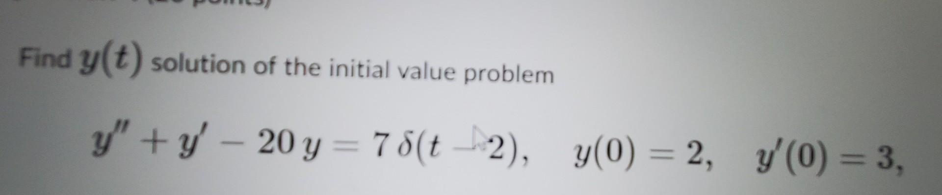 Solved Find y(t) solution of the initial value problem | Chegg.com