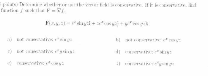 Solved points) Determine whether or not the vector field is | Chegg.com