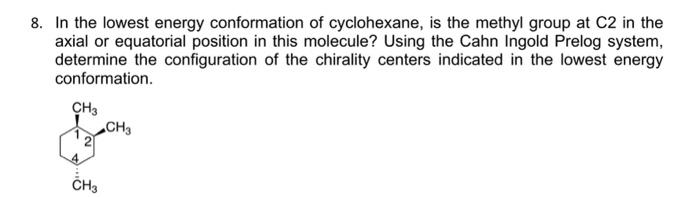 Solved 8. In the lowest energy conformation of cyclohexane, | Chegg.com
