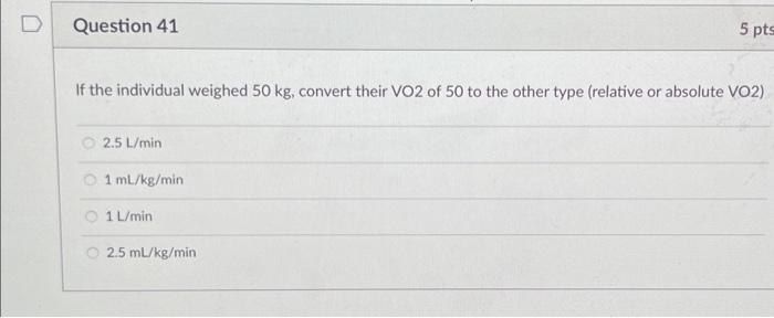 Solved If the individual weighed 50 kg, convert their VO2 of | Chegg.com