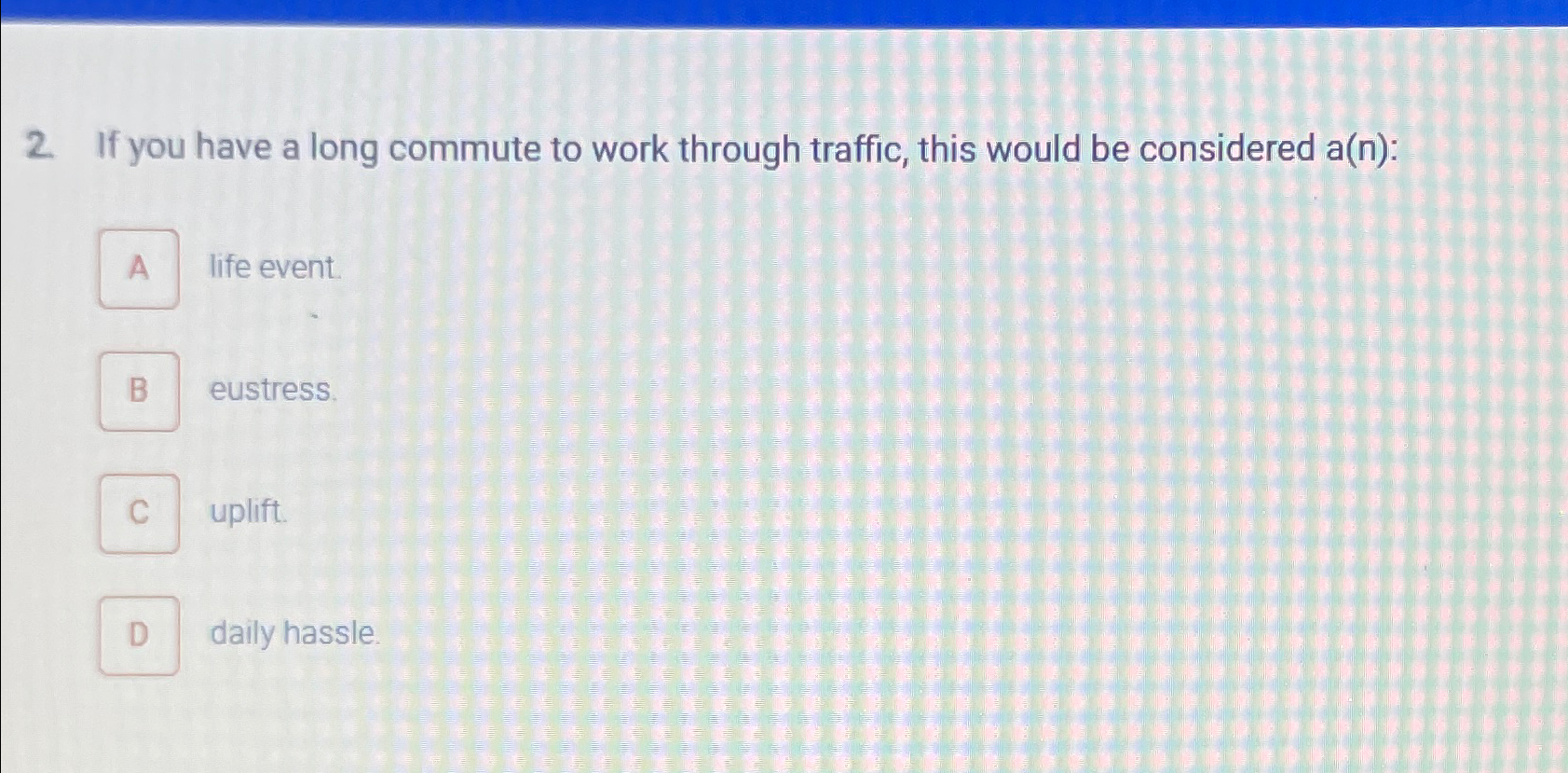 Solved If you have a long commute to work through traffic, | Chegg.com