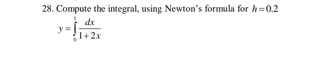 Solved Compute the integral, using Newton's formula for | Chegg.com