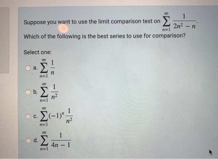 Solved Suppose you want to use the limit comparison test on | Chegg.com