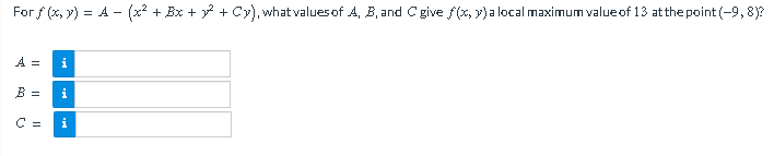 Solved For f(x,y)=A-(x2+Bx+y2+Cy), ﻿what values of A,B, ﻿and | Chegg.com