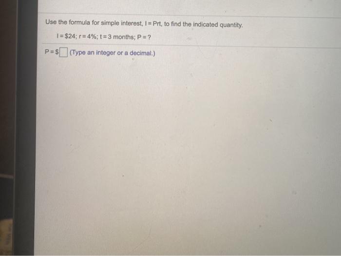 Solved Use the formula for simple interest, 1 = Prt, to find | Chegg.com