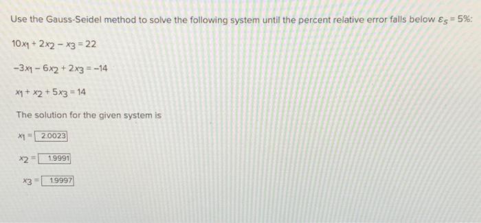 Solved Use the Gauss-Seidel method to solve the following | Chegg.com
