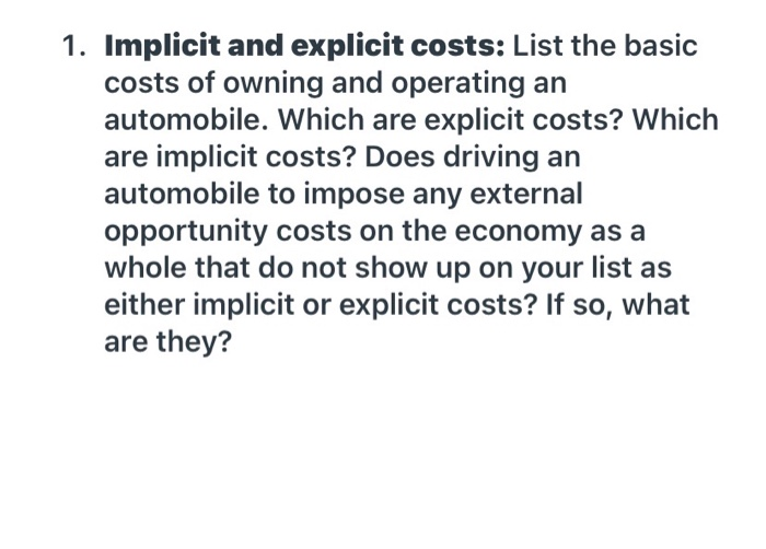 Solved 1. Implicit and explicit costs: List the basic costs | Chegg.com