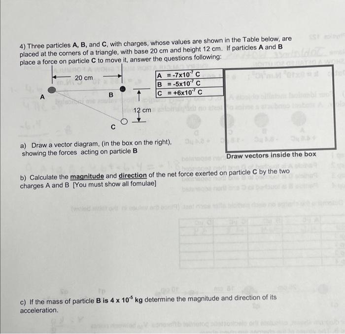 Solved 4) Three particles A, B, and C. with charges, whose | Chegg.com