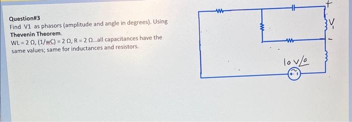 Solved Question\#3 Find V1 as phasors (amplitude and angle | Chegg.com