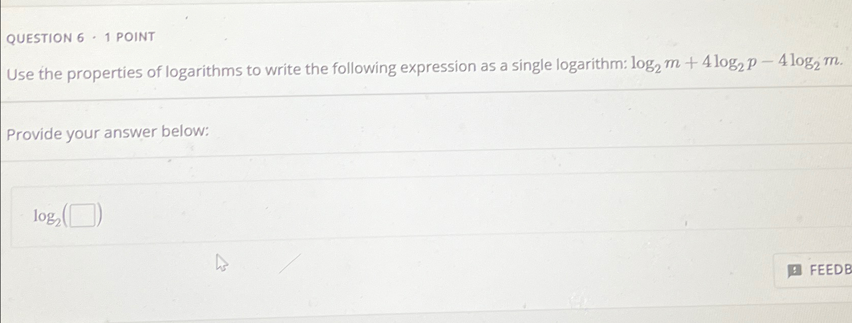 Solved QUESTION 6 - 1 ﻿POINTUse the properties of logarithms | Chegg.com