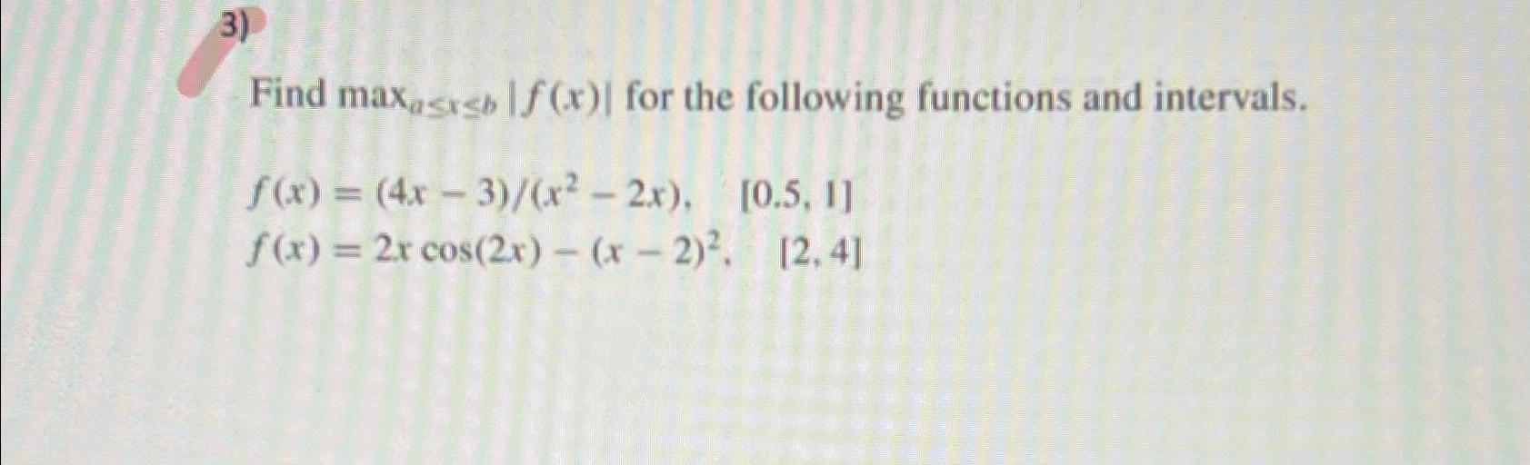 Solved Find maxa≤x≤b|f(x)| ﻿for the following functions and | Chegg.com