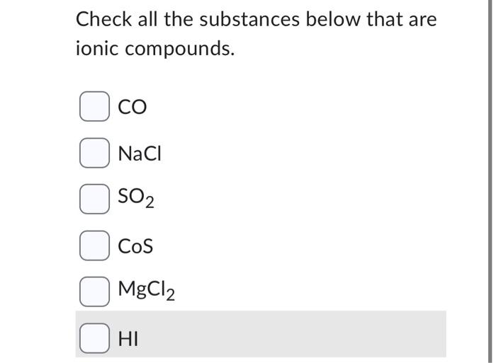Solved Check all the substances below that are ionic | Chegg.com