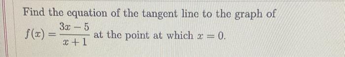 Solved Find the equation of the tangent line to the graph of | Chegg.com