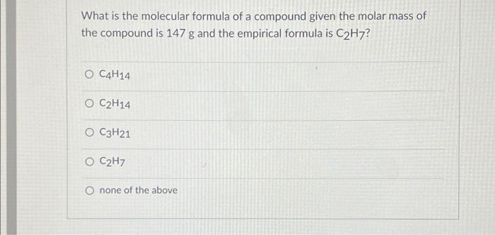 Solved What is the molecular formula of a compound given the | Chegg.com