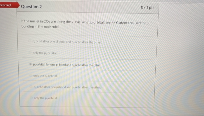 Solved ncorrect Question 2 0/1 pts If the nuclei in CO2 are | Chegg.com Solved ncorrect Question 2 0/1 pts If the nuclei in CO2 are | Chegg.com