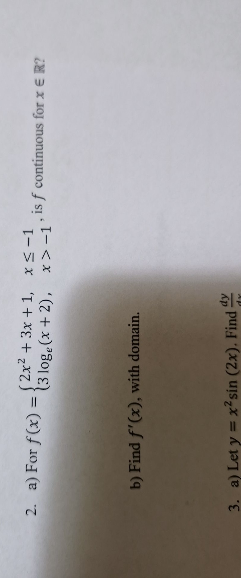 Solved a) ﻿For f(x)={2x2+3x+1,x≤-13loge(x+2),x>-1, ﻿is f | Chegg.com