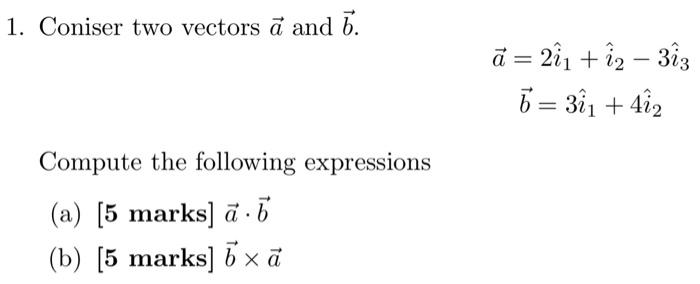 Solved 1. Coniser two vectors a and b. | Chegg.com