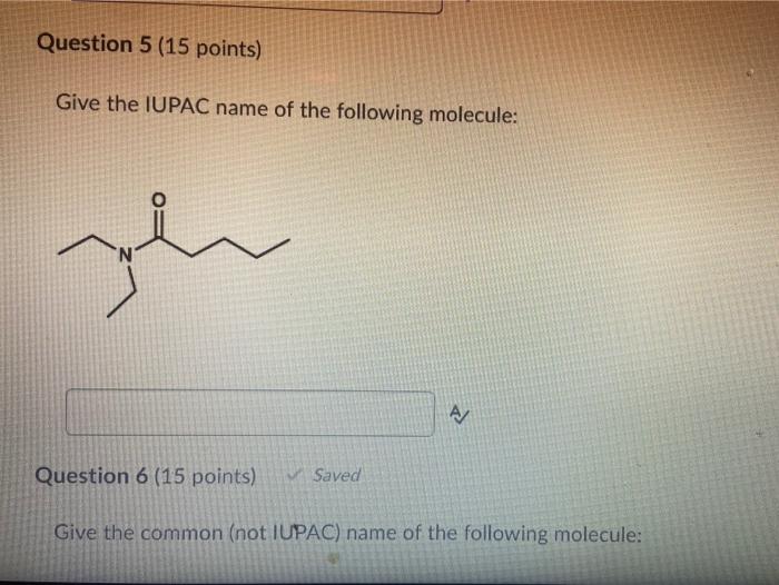 Solved Question 5 (15 points) Give the IUPAC name of the | Chegg.com Solved Question 5 (15 points) Give the IUPAC name of the | Chegg.com