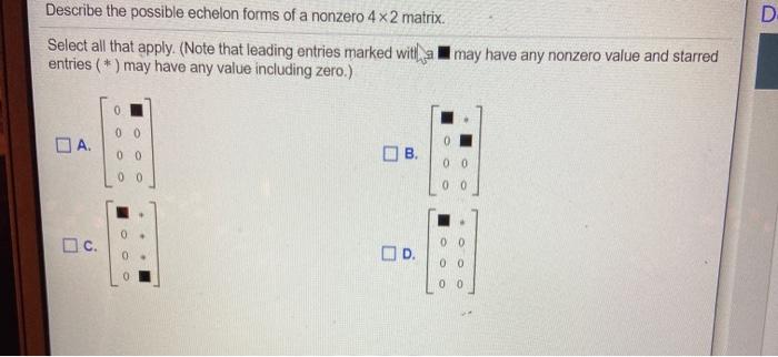 Solved D Describe the possible echelon forms of a nonzero 4 | Chegg.com
