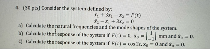 Solved 4. (30 pts) Consider the system defined by: X1 + 3x1 | Chegg.com Solved 4. (30 pts) Consider the system defined by: X1 + 3x1 | Chegg.com