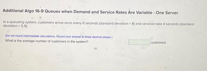 Solved Additional Algo 16-9 Queues when Demand and Service | Chegg.com