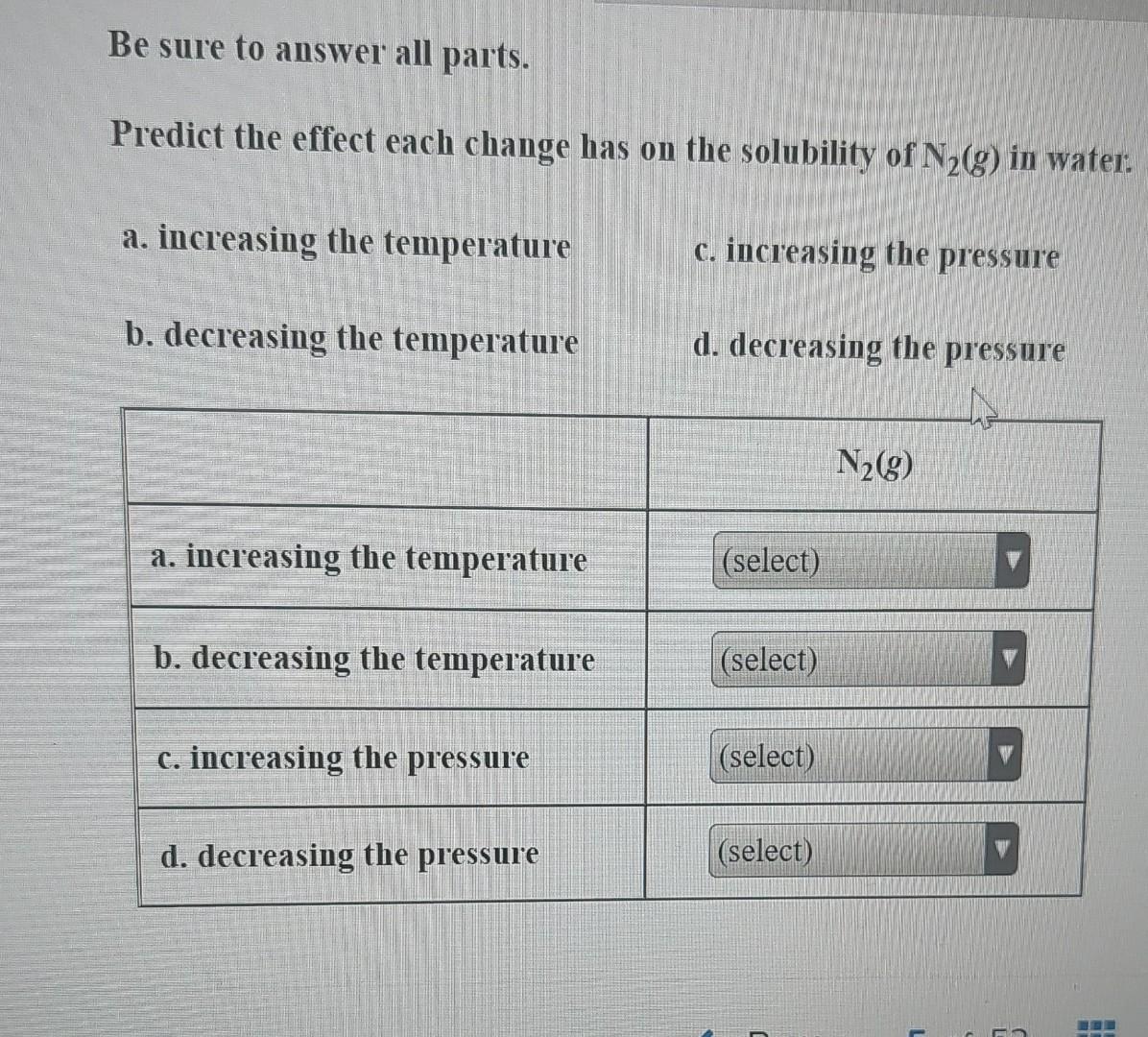 Solved Be sure to answer all parts. Predict the effect each | Chegg.com