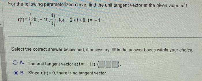Solved For the following parameterized curve, find the unit | Chegg.com