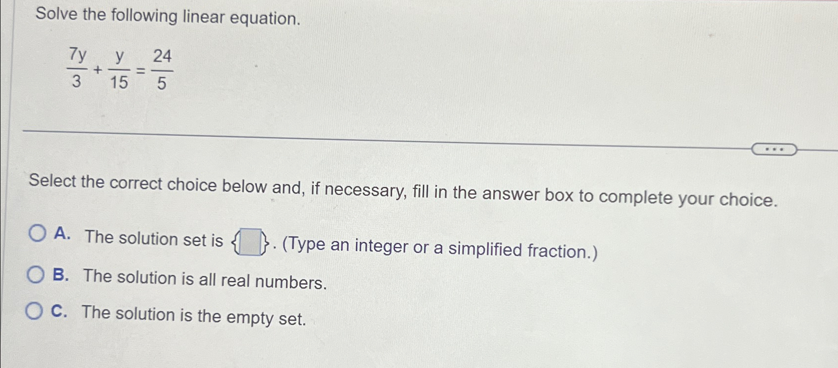 Solved Solve the following linear equation.7y3+y15=245Select | Chegg.com