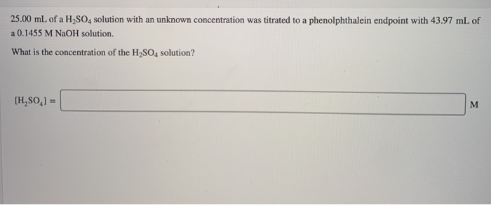 Solved 25.00 mL of a H2SO4 solution with an unknown | Chegg.com