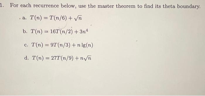 Solved For each recurrence below, use the master theorem to | Chegg.com