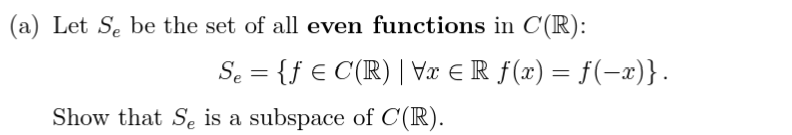 Solved (a) ﻿Let Se ﻿be the set of all even functions in C(R) | Chegg.com