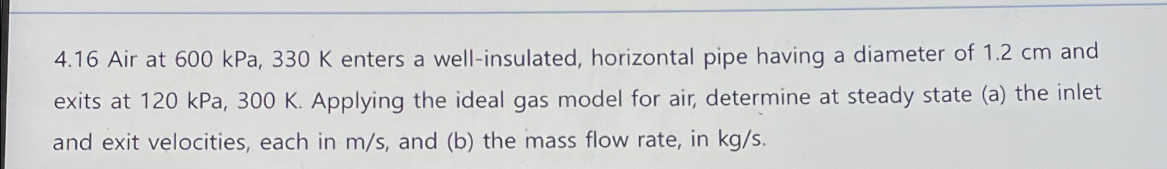 Solved 4.16 ﻿Air at 600kPa,330K ﻿enters a well-insulated, | Chegg.com