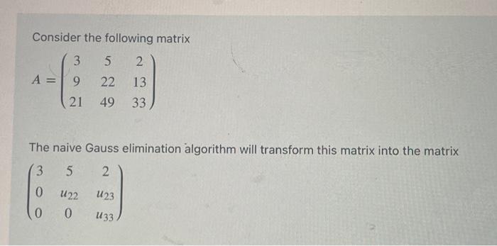 Solved Consider the following matrix A=⎝⎛39215224921333⎠⎞ | Chegg.com