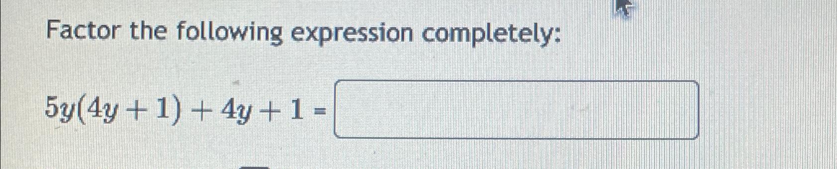 Solved Factor the following expression | Chegg.com