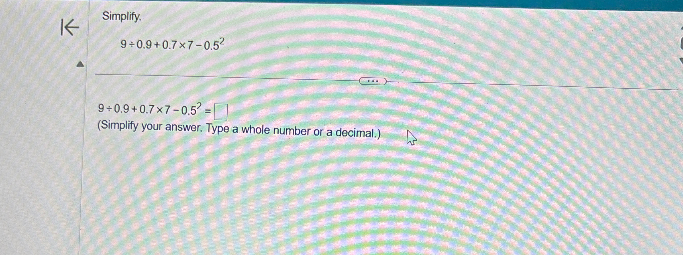 Solved Simplify.9÷0.9+0.7×7-0.52(Simplify your answer. Type | Chegg.com