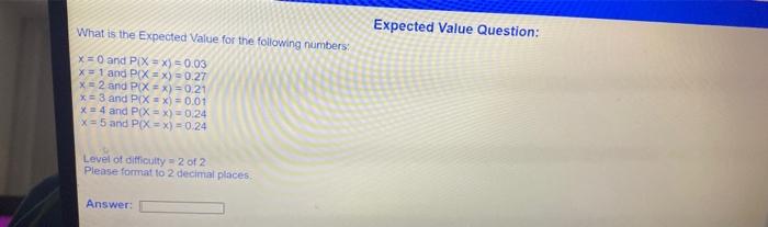 Solved What is the Expected Value for the following numbers: | Chegg.com
